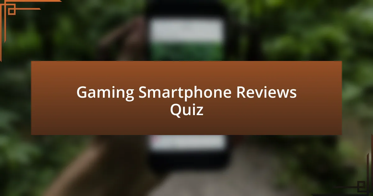 Gaming Smartphone Reviews Quiz | underwaterworld.com.sg