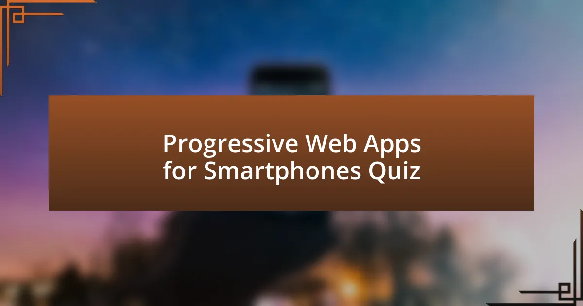 Progressive Web Apps for Smartphones Quiz | underwaterworld.com.sg